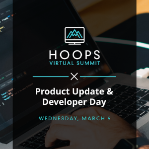 HOOPS Virtual Summit: Product Update & Developer Day All